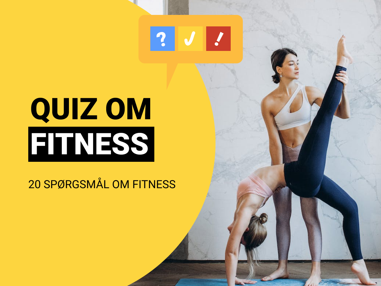 Den Store Fitness Quiz: 20 spørgsmål om fitness og træning