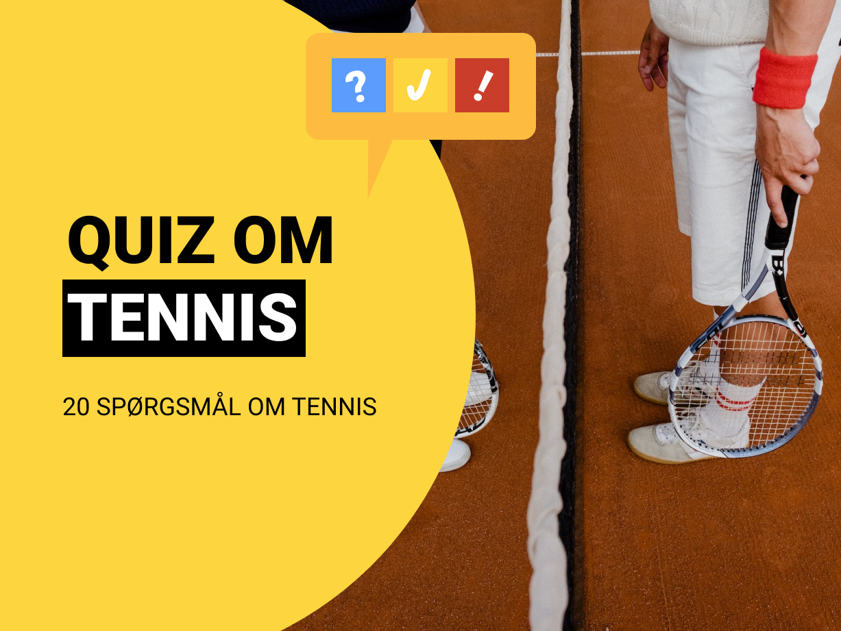 Dansk Tennisquiz: Tennis quiz Med 20 Spørgsmål og svar